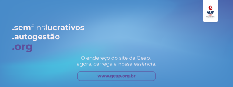 Novo endereço reitera compromisso com beneficiário – Geap Saúde