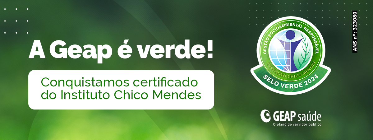 Geap recebe certificação Selo Verde do Instituto Chico Mendes – Geap Saúde